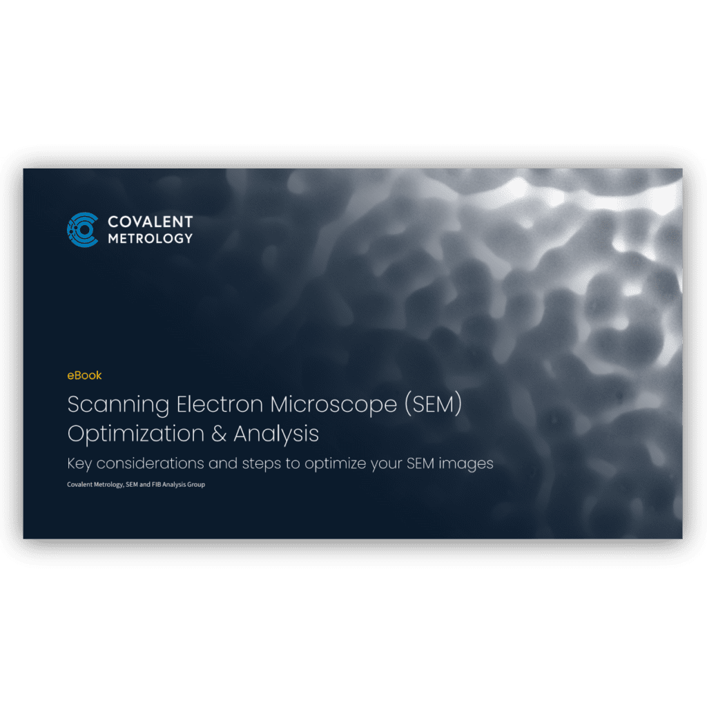 Scanning Electron Microscope Sem Optimization And Analysis Covalent Metrology